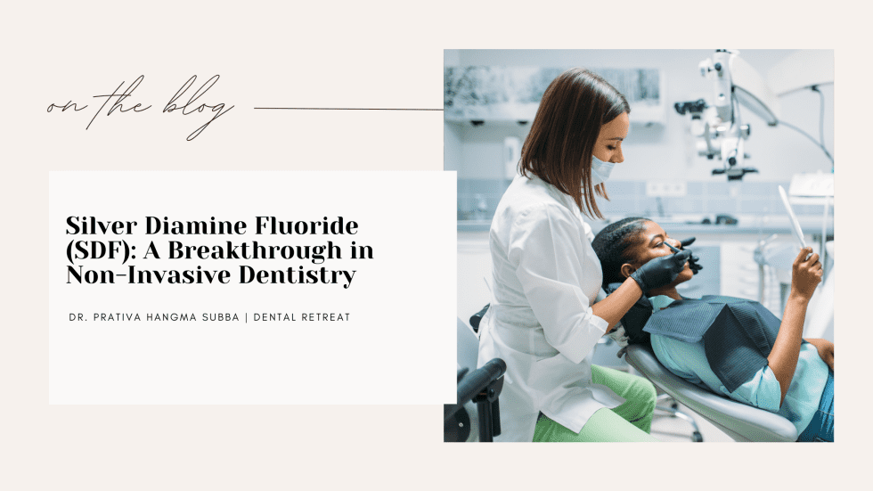 Silver Diamine Fluoride (SDF): A Breakthrough in Non-Invasive Dentistry